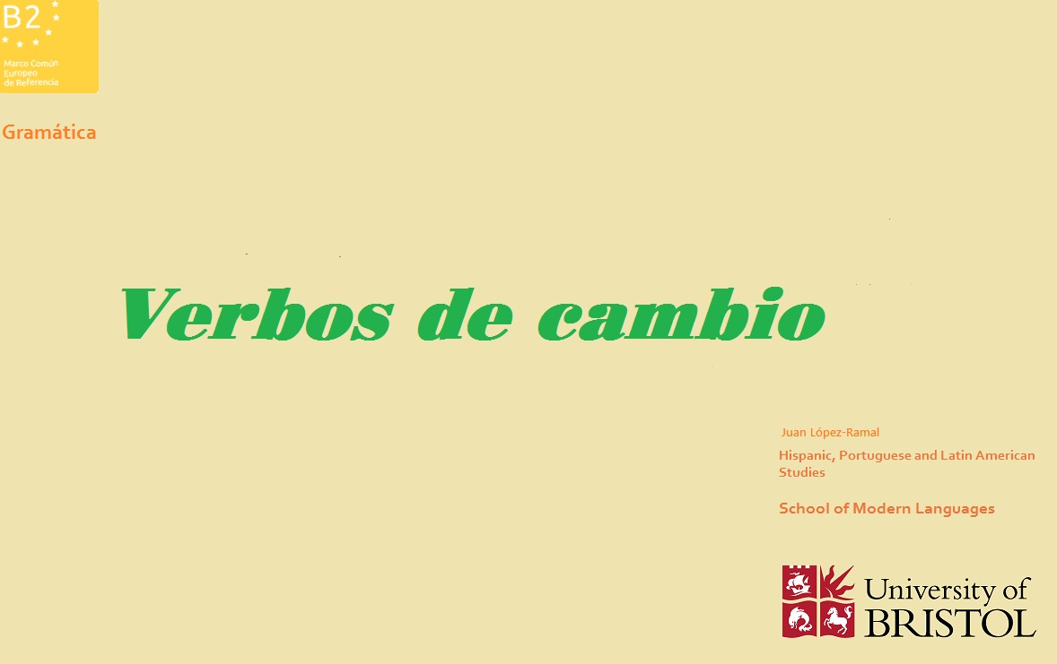 VERBOS DE CAMBIO: